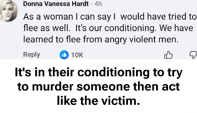 Donna Vanessa Hardt y As a woman I I can say! would have tried to flee ...