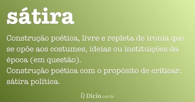 Sátira Construção poética. livre e repleta de ironia que se opõe aos ...