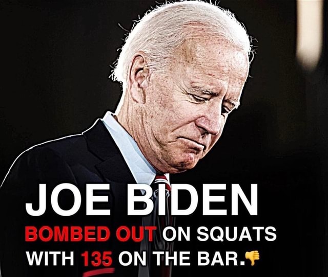 - 7 JOE BIDEN ON SQUATS BED OU WITH ON THE BAR. - iFunny