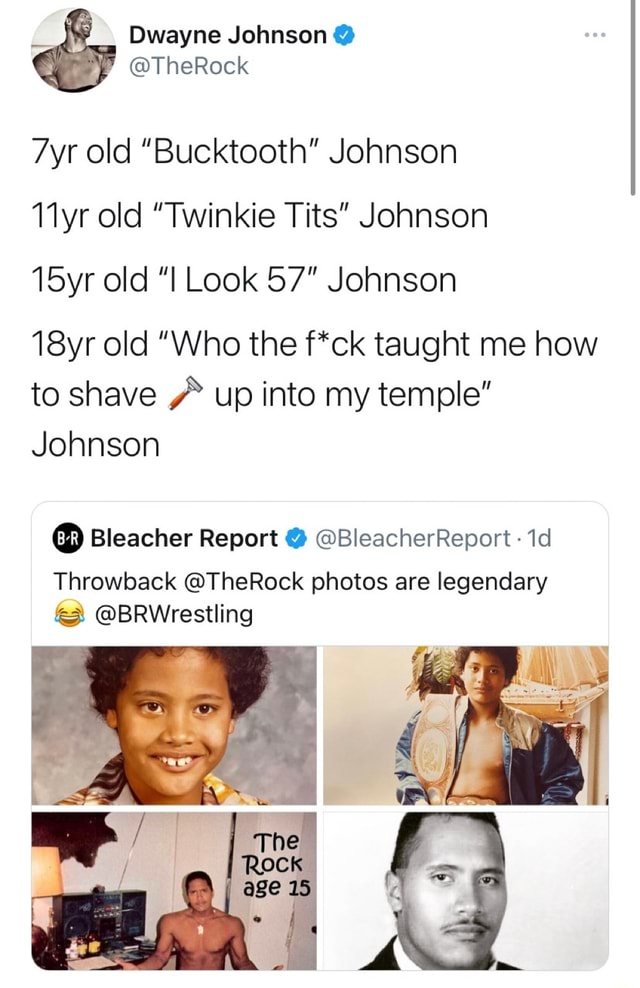 Dwayne Johnson old "Bucktooth" Johnson 11yr old "Twinkie Tits" Johnson ...