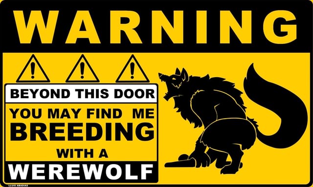 WARNING Z\ A AN BEYOND THIS DOORI BREEDING WITH A WEREWOLF - iFunny