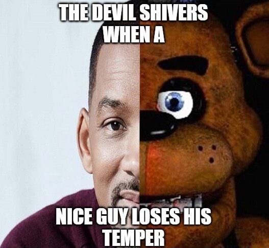 THE DEWIL SHIVERS WHEN A NICE GUY LOSES HIS TEMPER - iFunny