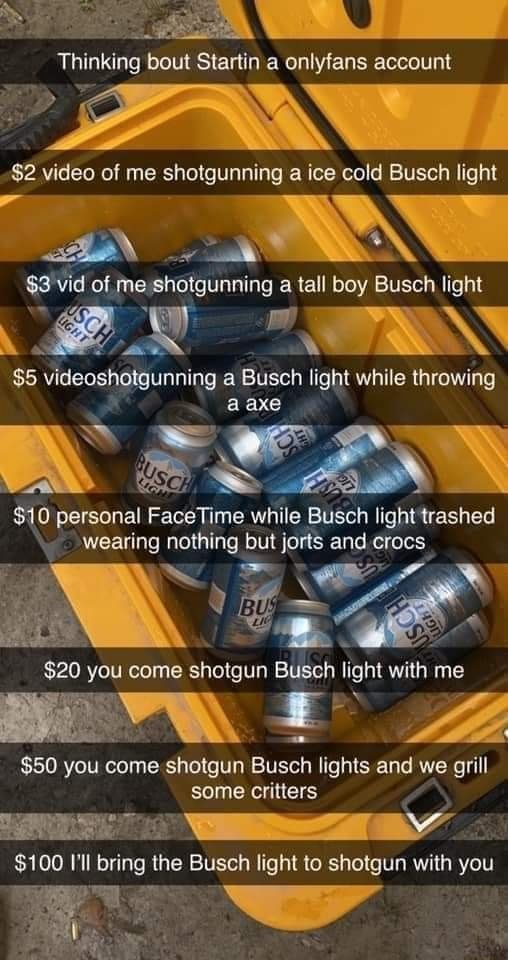 Thinking bout Startin a onlyfans account $2 video of me shotgunning a ...