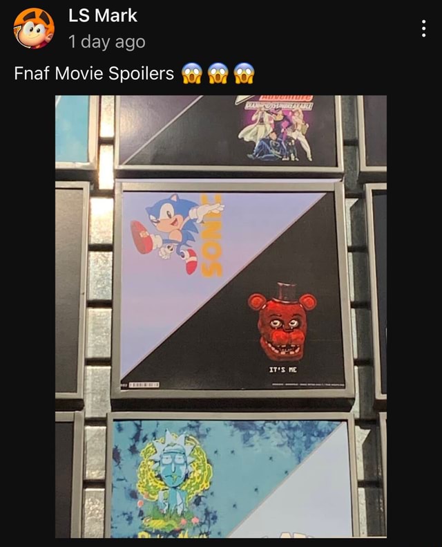 LS Mark I day ago Fnaf Movie Spoilers @ I - iFunny