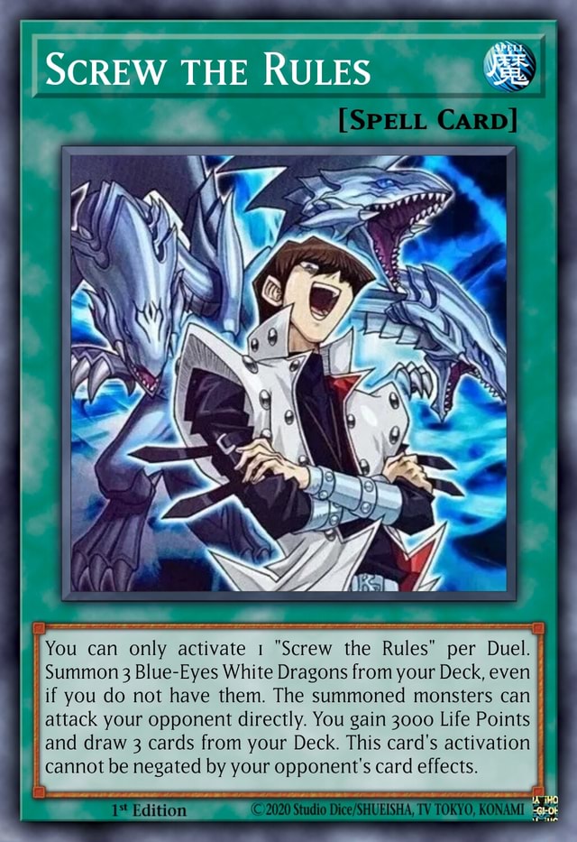 SCREW THE RULES (SPELL CARD] You can only activate 1 "Screw the Rules" per Duel. Summon 3 Blue ...