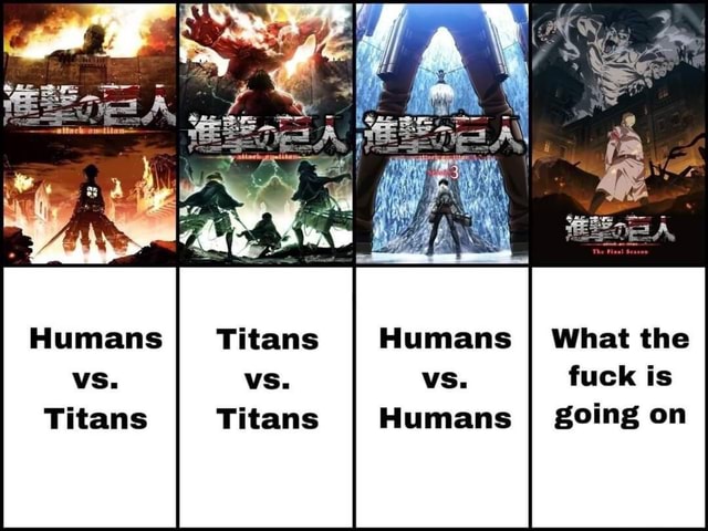 Humans I Titans Humans I What the vs. vs. fuck is Titans Titans I ...
