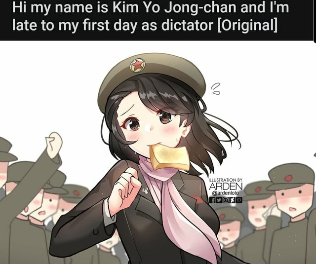 Hi my name is Kim Yo Jong-chan and I'm late to my first day as dictator ...