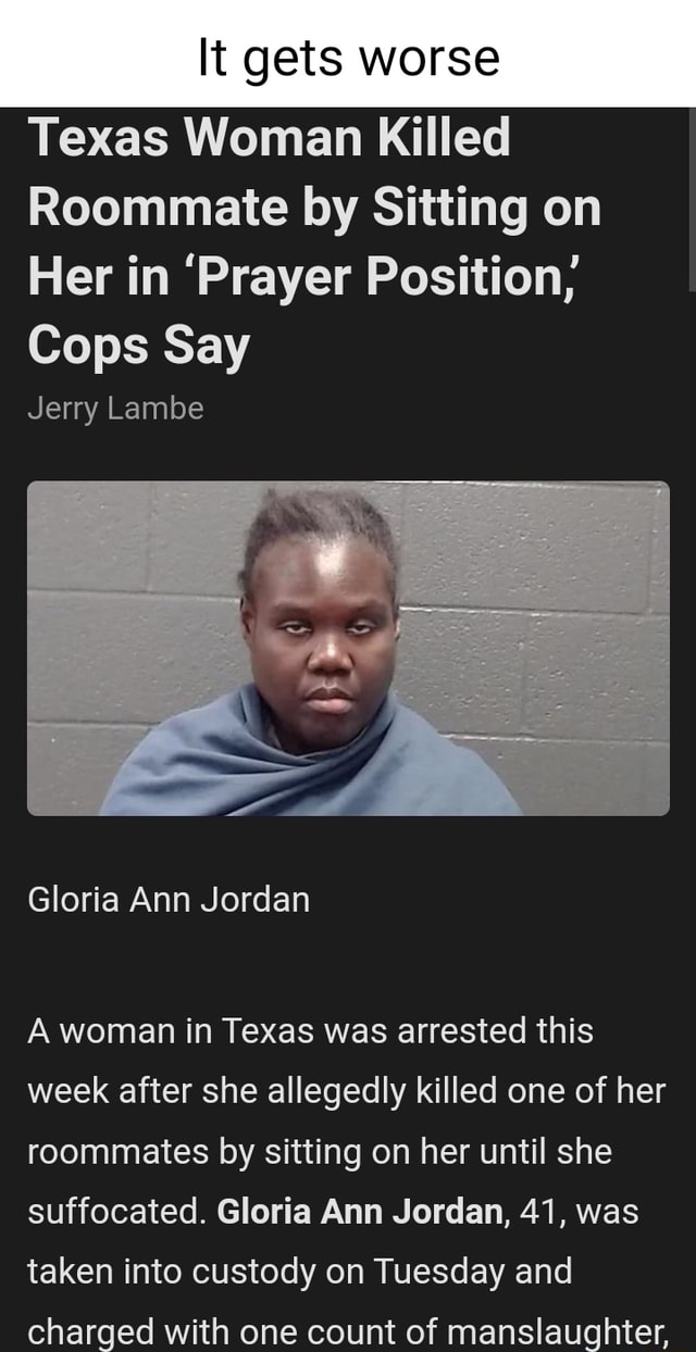 It gets worse Texas Woman Killed Roommate by Sitting on Her in 'Prayer ...