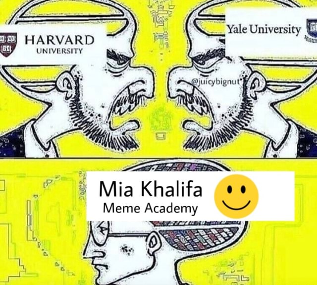 HARVARD UNIVERSITY Yale University Mia Khalifa 00 Meme Academy - iFunny