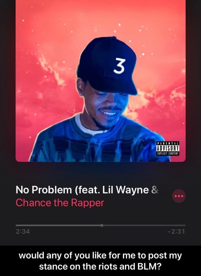 No Problem (feat. Lil Wayne Chance the Rapper would any of you like for ...