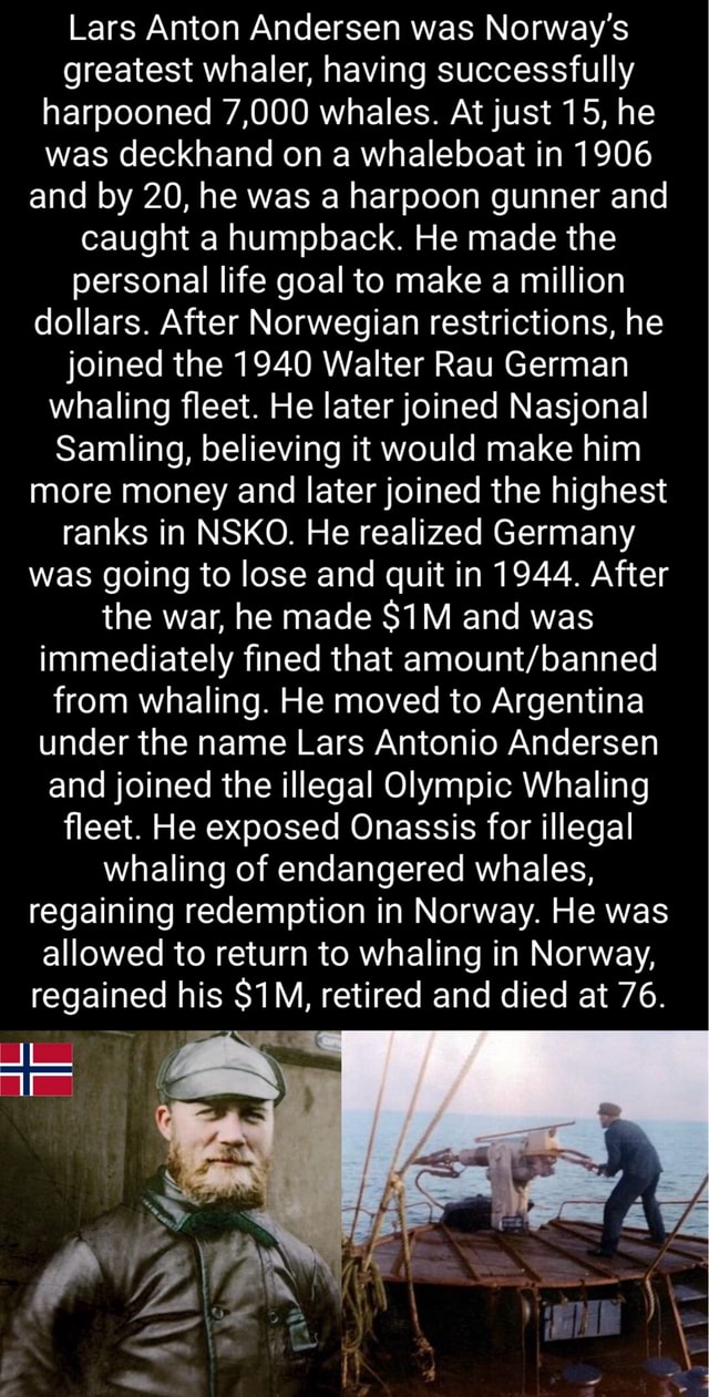 Lars Anton Andersen was Norway's greatest whaler, having successfully ...