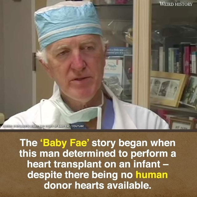 WEIRD HISTORY IHE YOUTUBE The 'Baby Fae' story began when this man ...