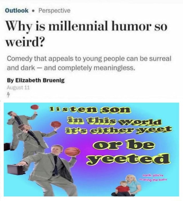 Why is millennial humor so weird? Comedy that appeals to young people ...