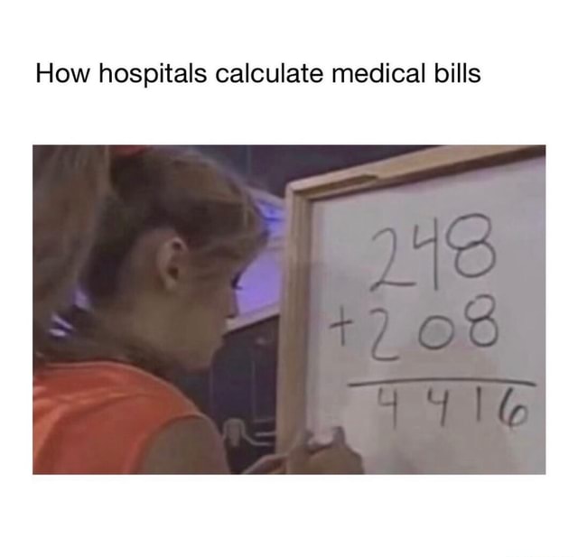 How hospitals calculate medical bills - iFunny