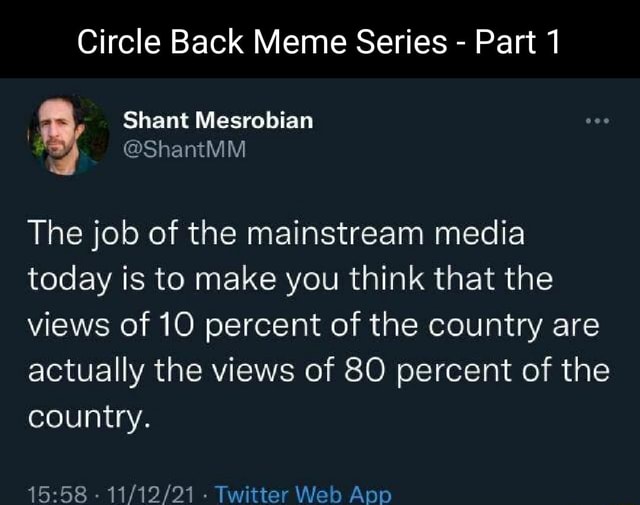 Circle Back Meme Series - Part 1 I Shant Mesrobiam @ShantMM The job of ...