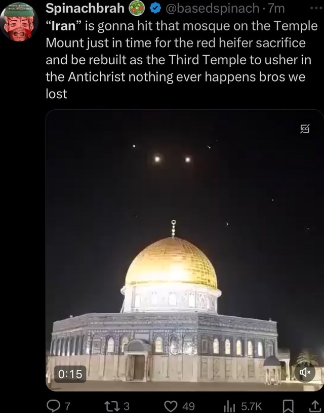 Spinachbrah @basedspinach "Iran" is gonna hit that mosque on the Temple ...
