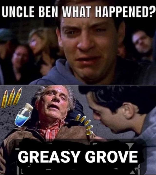 UNCLE BEN WHAT HAPPENED? GREASY GROVE - iFunny