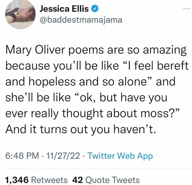 A Jessica Ellis @ @baddestmamajama Mary Oliver poems are so amazing ...