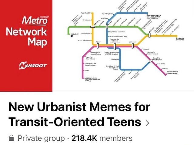 Metro Network Map New Urbanist Memes for Transit-Oriented Teens ...