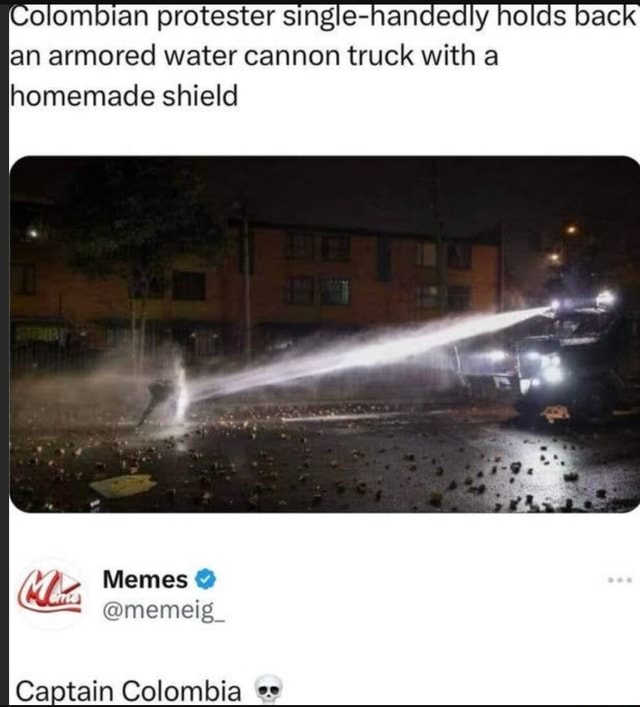 Olombian protester single-handed back an armored water cannon truck ...
