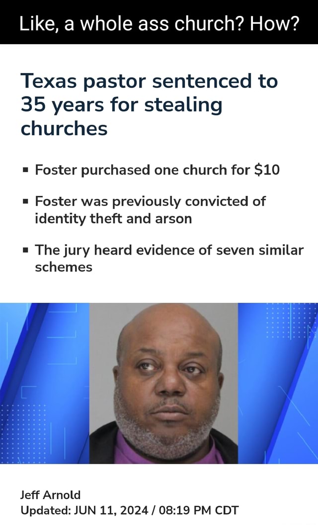 Like, a whole ass church? How? Texas pastor sentenced to 35 years for ...