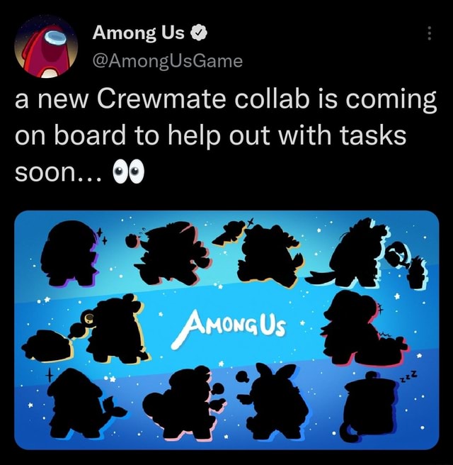 Among Us @AmongUsGame a new Crewmate collab is coming on board to help ...