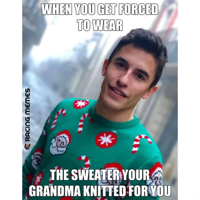 REED Racing memes memes MENES THE SWEATER YOUR GRANDMA KNITTED FOR VOU ...
