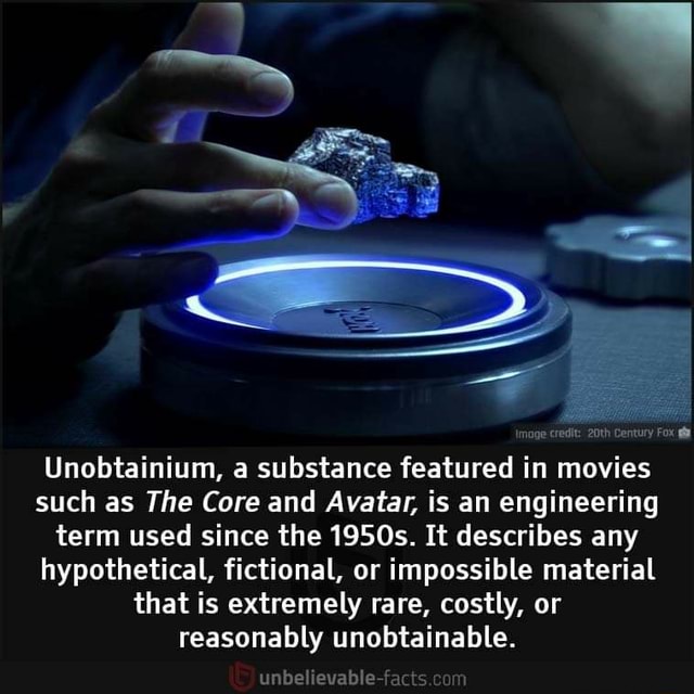 Imoge credit: 20th Century Fox Unobtainium, a substance featured in ...