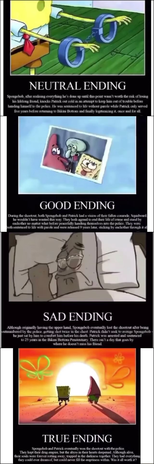 NEUTRAL ENDING Spongebob, afler realising everything he's done up until ...