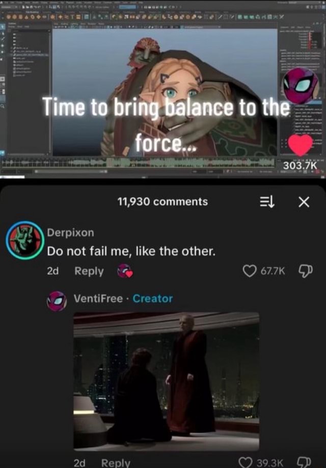 -s AEN Time to bring balance to the force... 303,7K 11,930 comments = x ...
