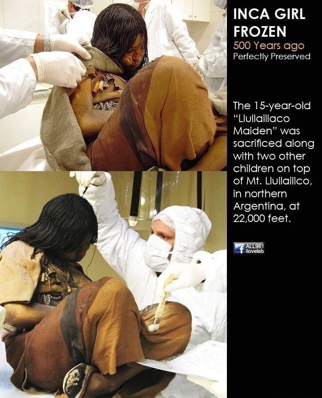 INCA GIRL FROZEN 500 Years ago Perfectly Preserved The 15-year-old ...