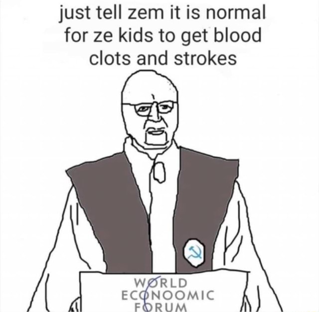 Just tell zem it is normal for ze kids to get blood clots and strokes ...