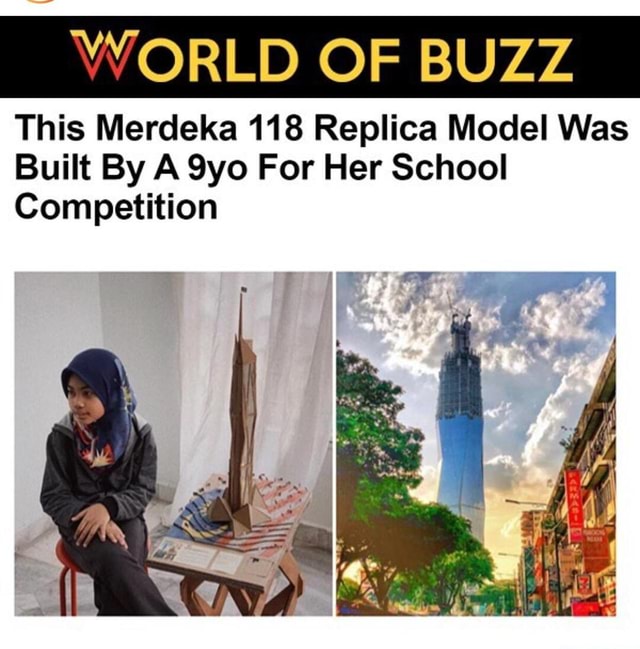 WORLD OF BUZZ This Merdeka 118 Replica Model Was Built By A For Her ...
