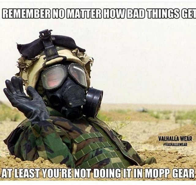 BAD ATLEAST YOURE NOT DOING IT MOPP GEAR - iFunny