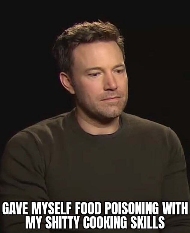 GAVE MYSELF FOOD POISONING WITH MY SHITTY CONKING SHIIS - iFunny