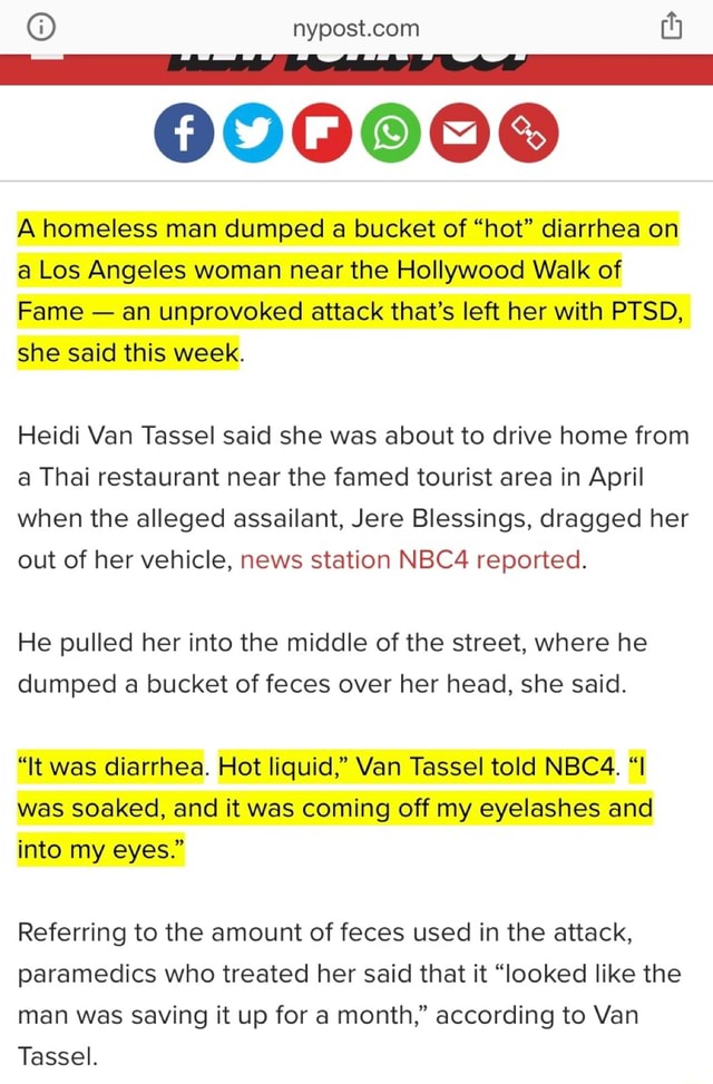 A homeless man dumped a bucket of “hot” diarrhea on a Los Angeles woman ...