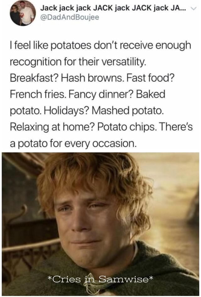 Jack jack jack JACK jack JACK jack JA... Dad ANd Be I feel like ...