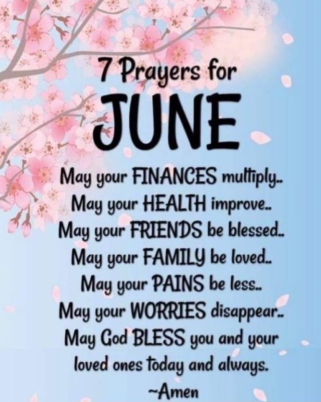 7 Prayers for JUNE May your FINANCES mulfiply.. May your HEALTH improve ...