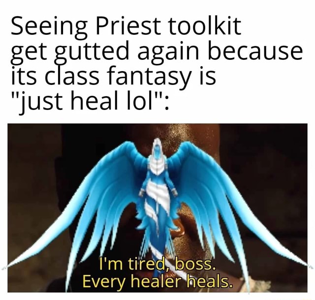 Seeing Priest toolkit get gutted again because Its class fantasy is ...