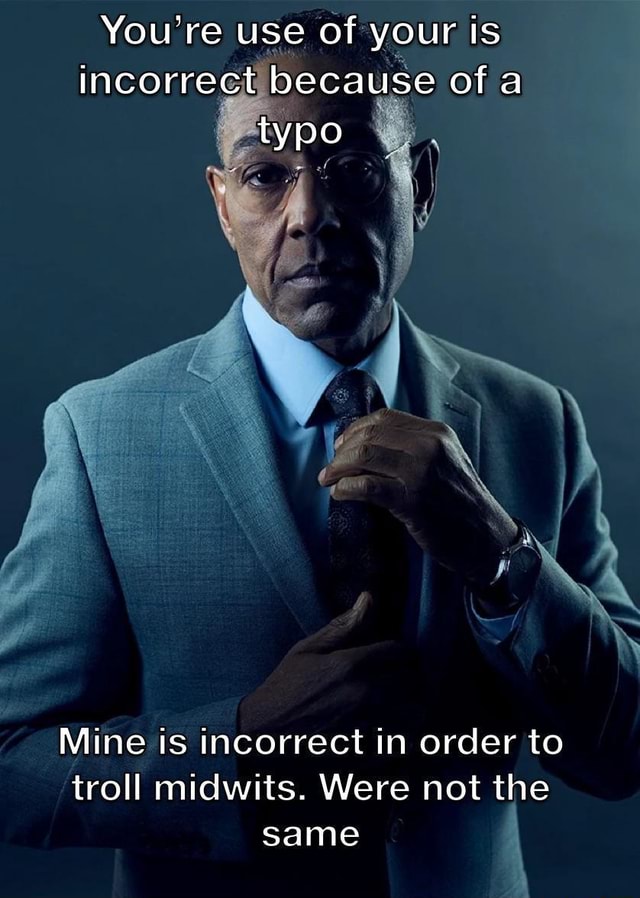 Re use of your is incorrect because of a typo Mine is incorrect in ...