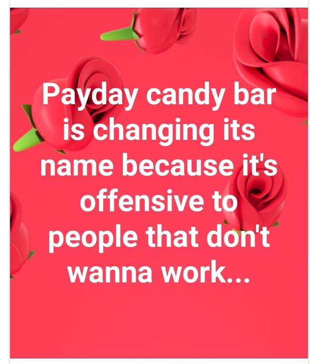 Payday candy bar is changing its name because it's offensive to people ...