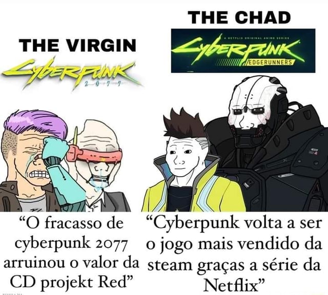 THE CHAD THE VIRGIN "O fracasso de "Cyberpunk volta a ser cyberpunk ...
