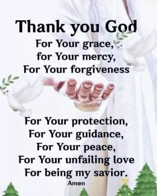 Thank you For Your grace,. for Your mercy, For Your forgiveness For ...