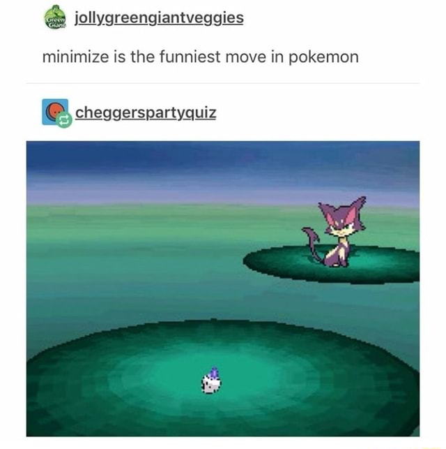 Minimize is the funniest move in pokemon - iFunny