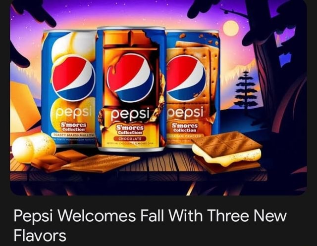 Pepsi/ Bepsi Pepsi Welcomes Fall With Three New Flavors - iFunny