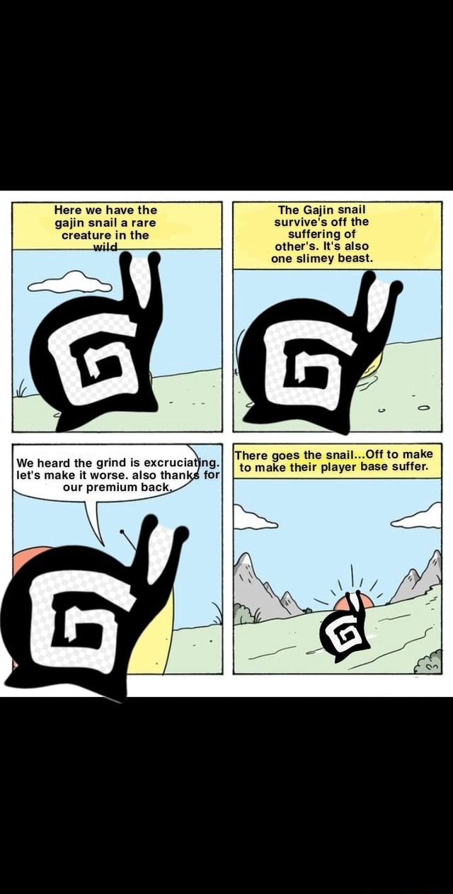 Here we have the gajin snail a rare creature in the - wild We heard the ...