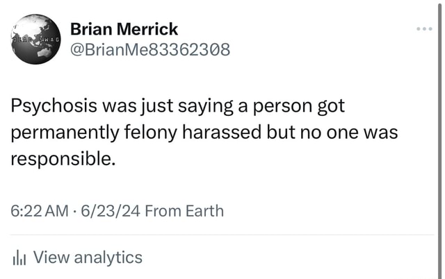 Brian Merrick @BrianMe83362308 Psychosis was just saying a person got ...