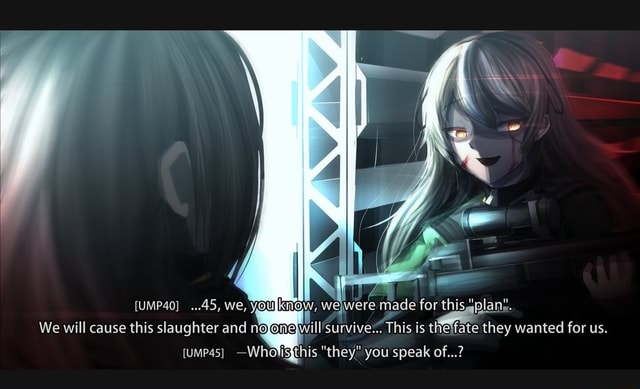 [UMP40]_ ...45, we, Youlknow, weywere made for this "plans. We will cause this slaughter and ...