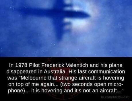 In 1978 Pilot Frederick Valentich and his plane disappeared in ...