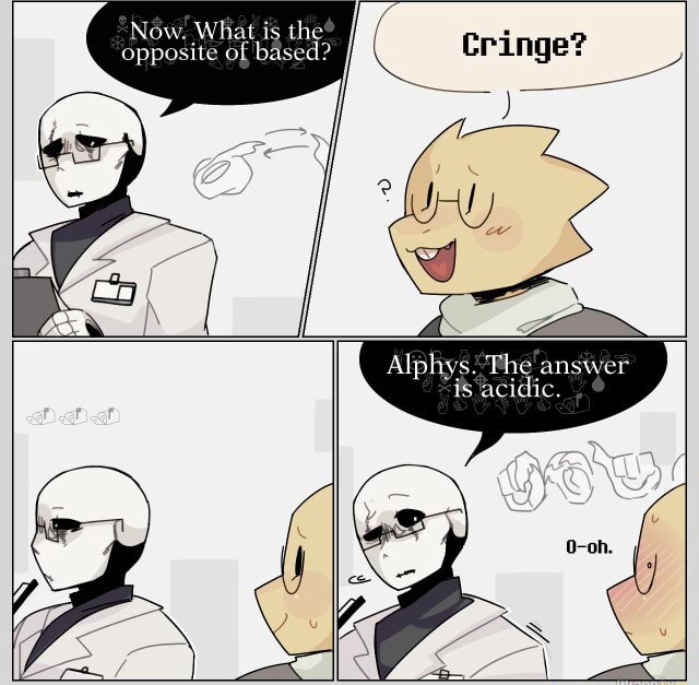 Now. What is the Cringe? opposite of based? is acidie. - iFunny